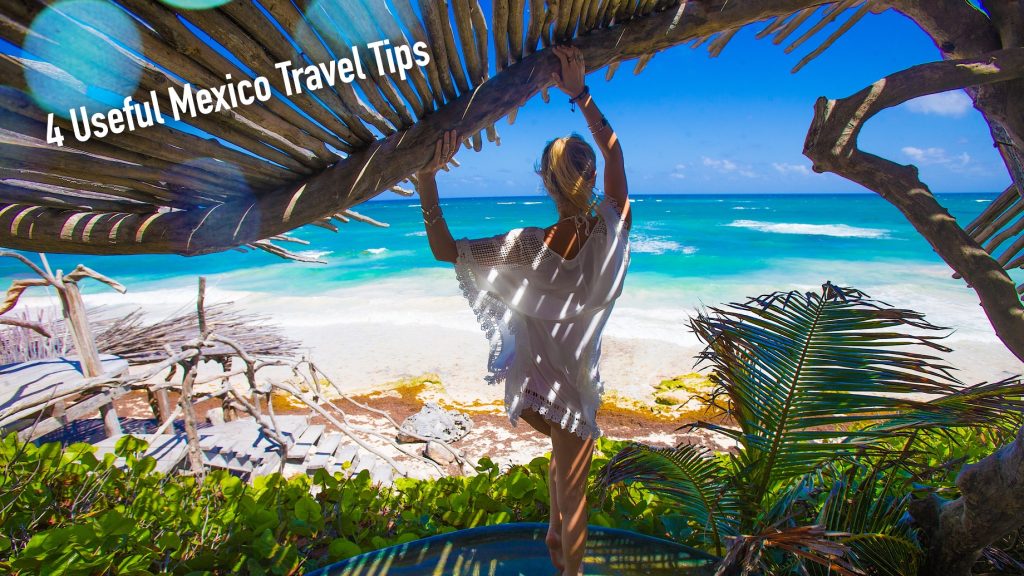4 Useful Mexico Travel Tips – TRAVOH