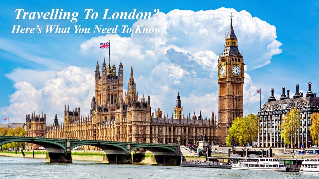 Travelling To London? Here’s What You Need To Know – TRAVOH