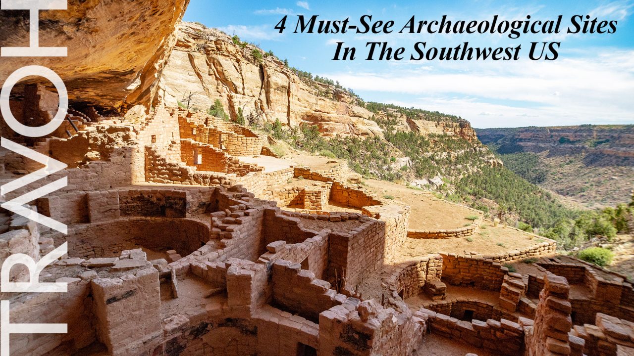 4 Must-See Archaeological Sites In The Southwest US – TRAVOH