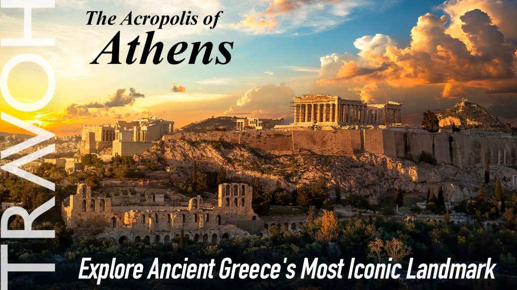 The Acropolis Of Athens: Explore Ancient Greece’s Most Iconic Landmark ...