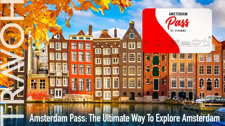 Amsterdam Pass: The Ultimate Way To Explore Amsterdam – TRAVOH