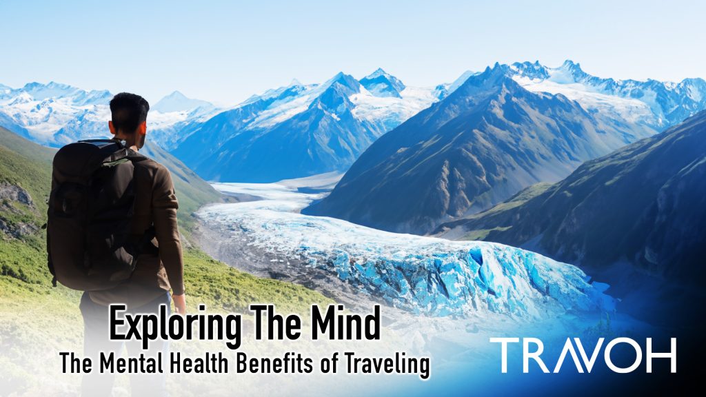 Exploring the Mind – The Mental Health Benefits of Traveling – TRAVOH
