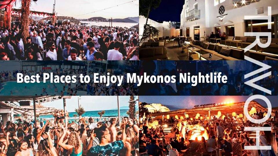 Best Places to Enjoy Mykonos Nightlife – TRAVOH